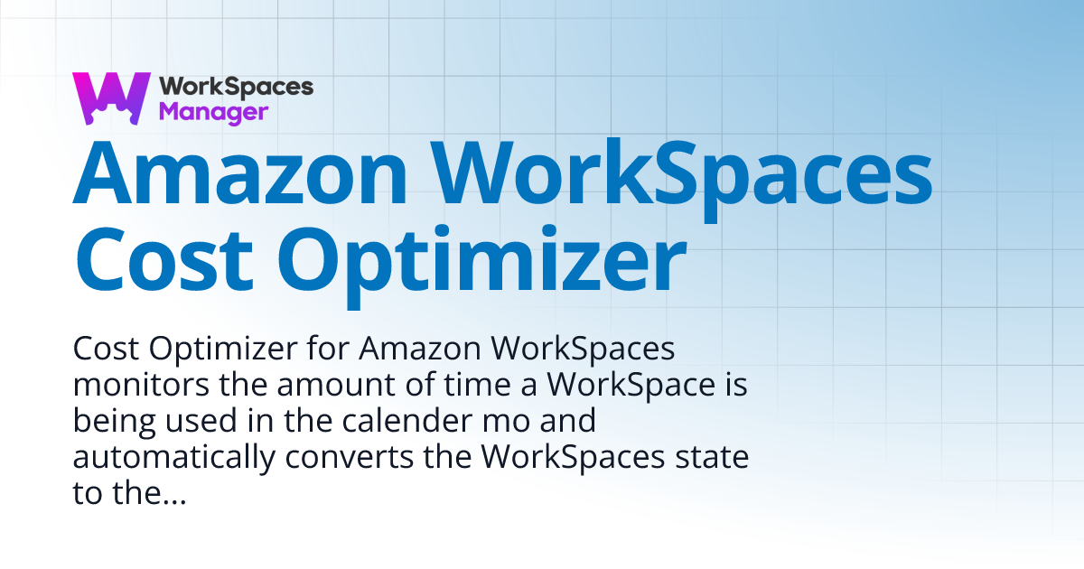 Amazon WorkSpaces Cost Optimizer | WorkSpaces Manager Installation and Admin Guide