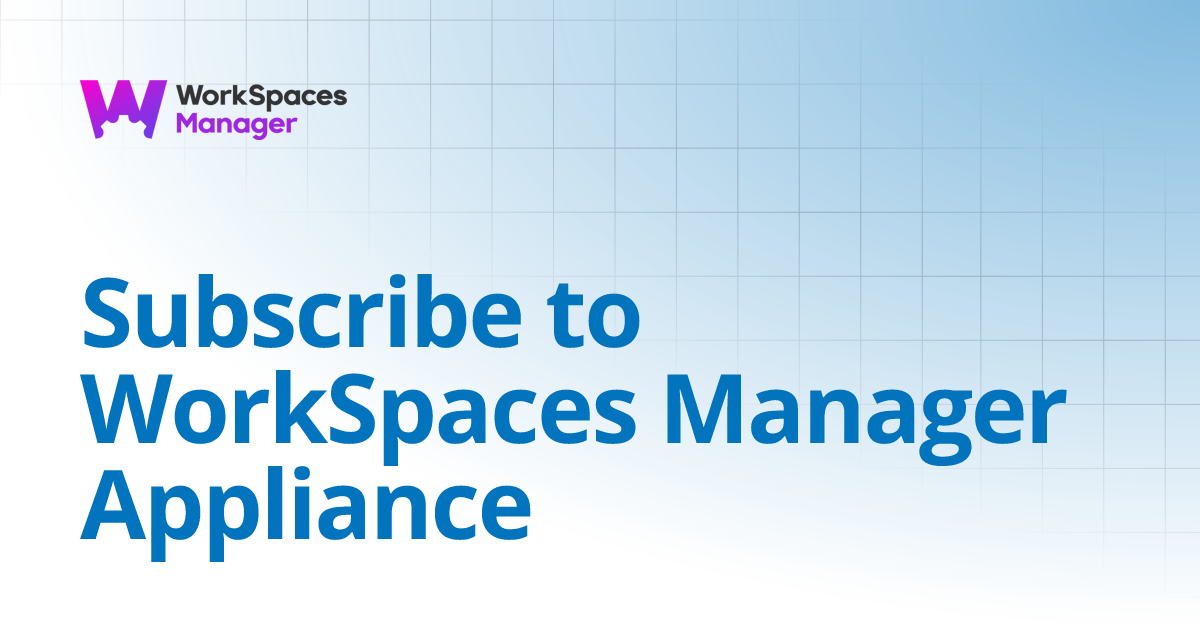 Subscribe to WorkSpaces Manager Appliance | WorkSpaces Manager ...