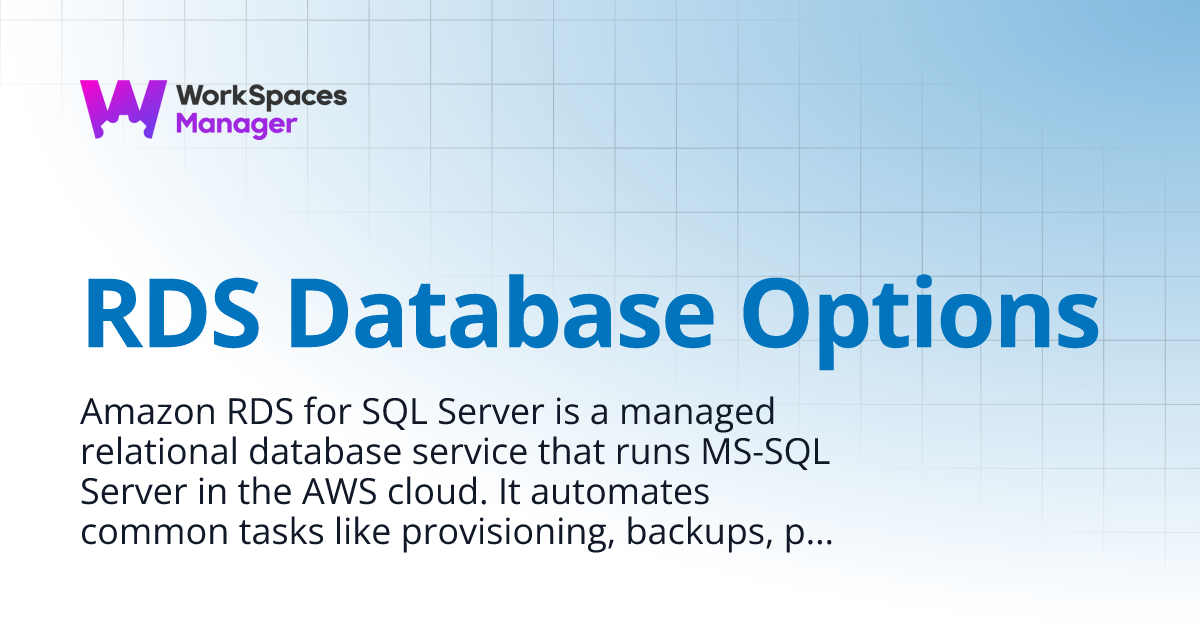 RDS Database Options | WorkSpaces Manager Installation and Admin Guide